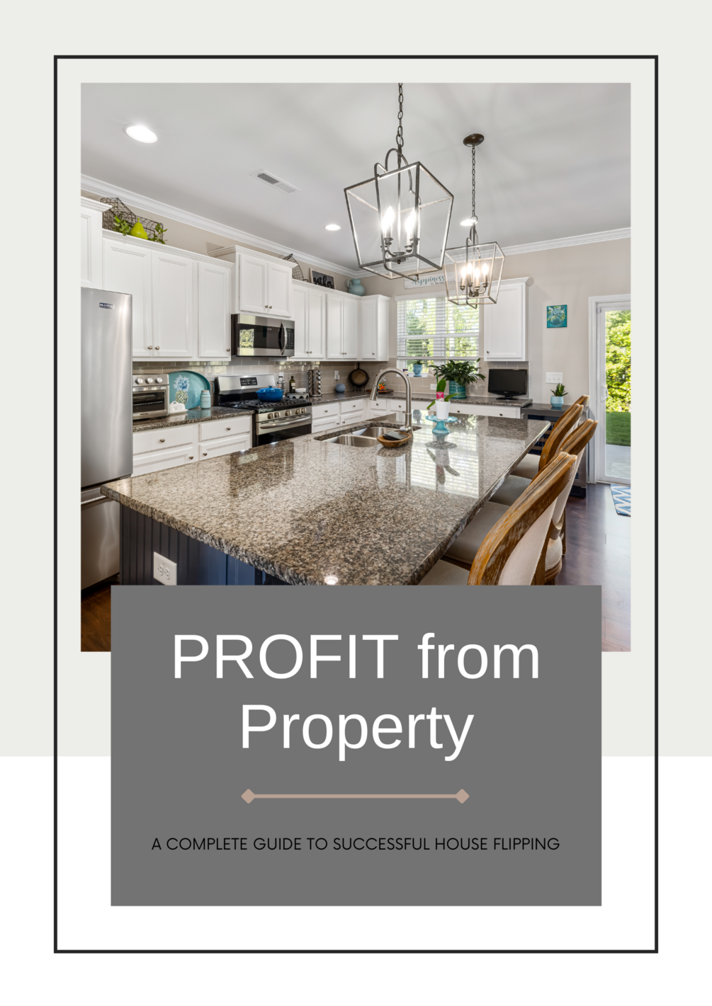 Profit from Property: A Complete Guide to Successful House Flipping