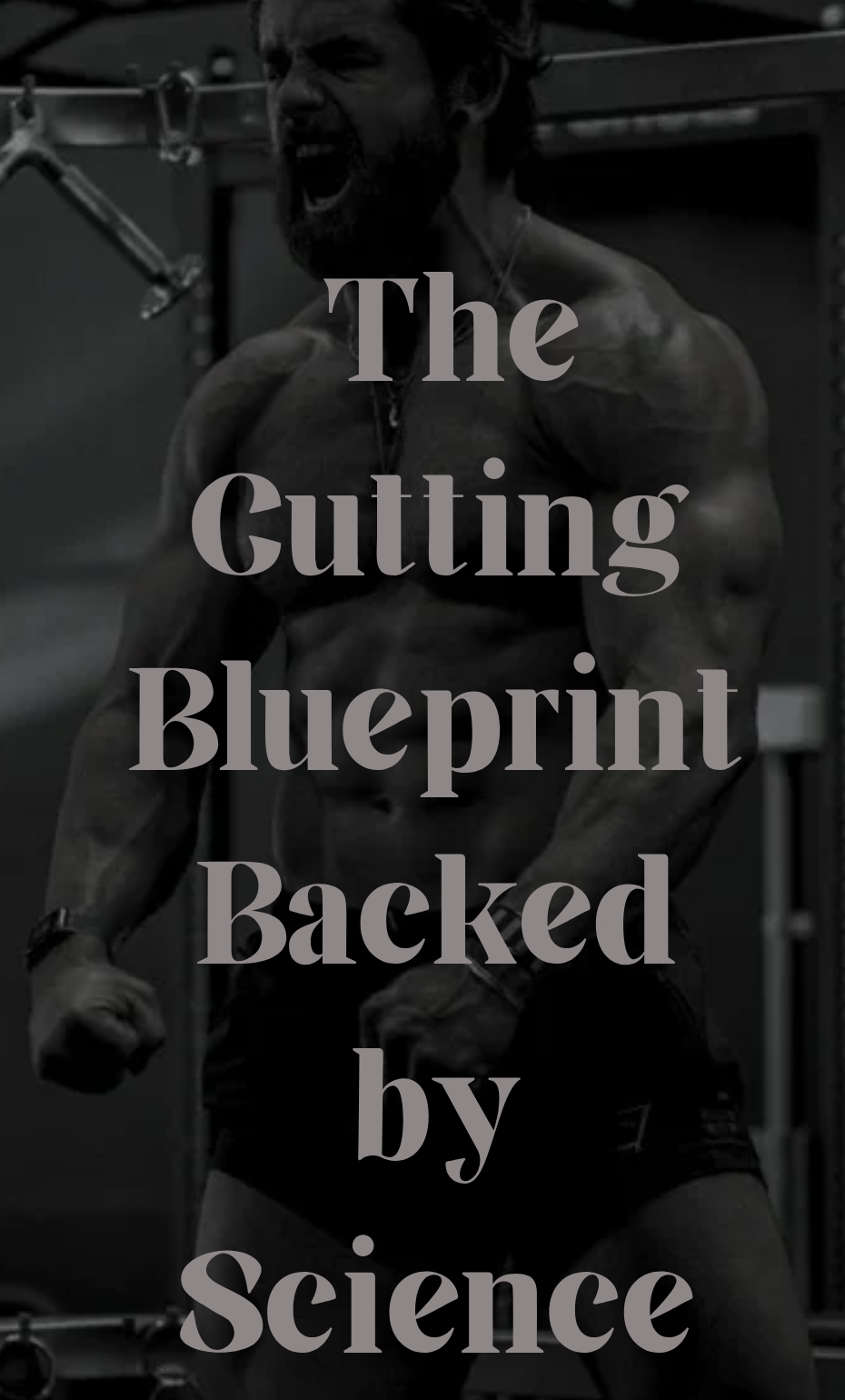 Get Shredded Fast: The Cutting Blueprint Backed by Science