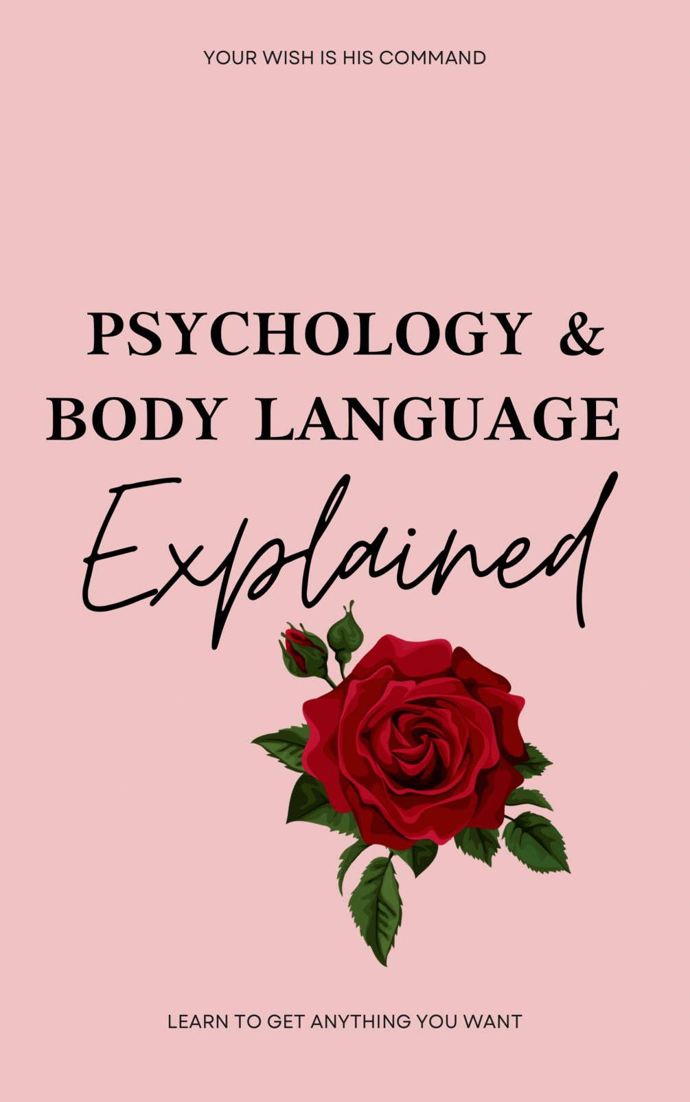 Psychology & Body Language Explained: Get Anything you Want
