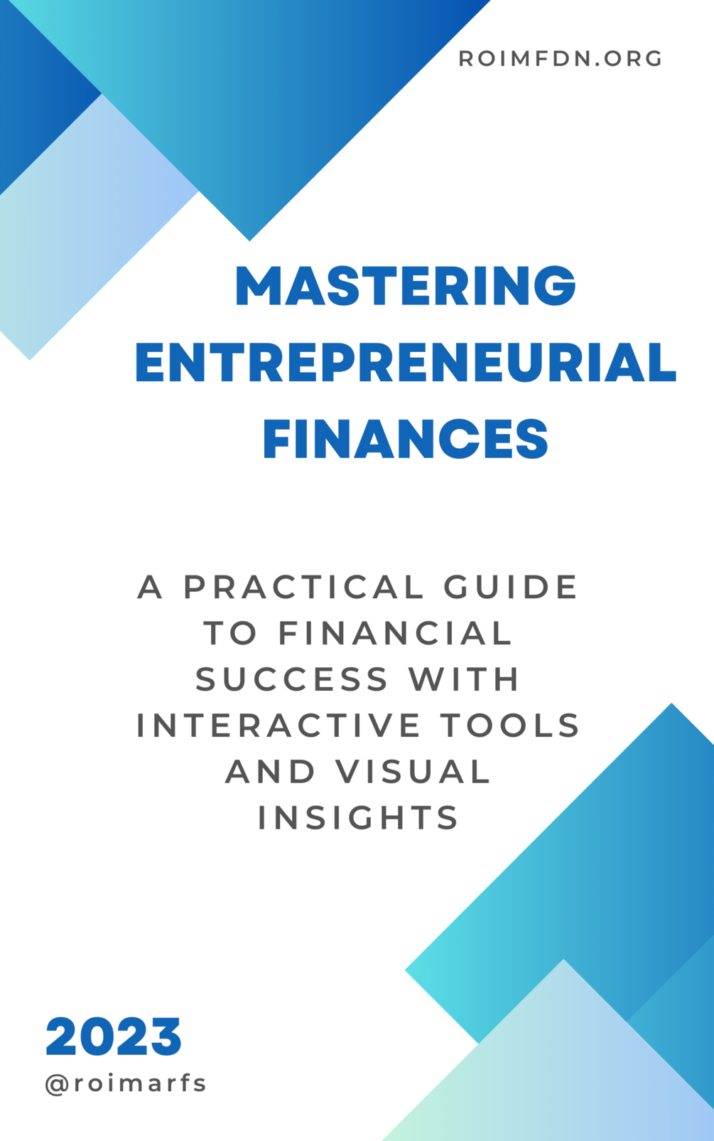 Mastering Entrepreneurial Finances: A Practical Guide To Financial ...
