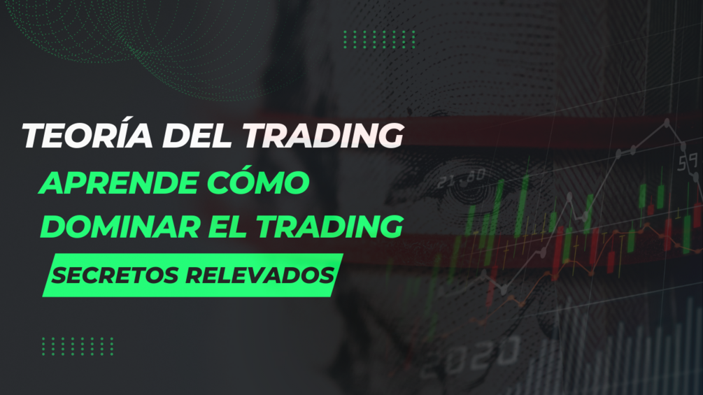 Teoría del Trading: Domina los Principios y Estrategias Básicas