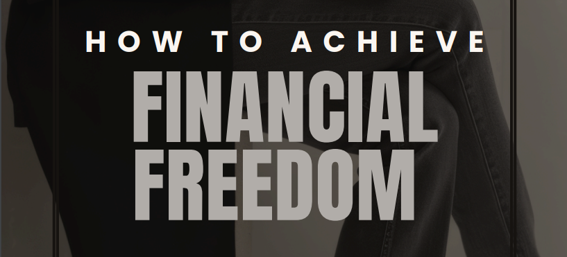How To Achieve Financial Freedom