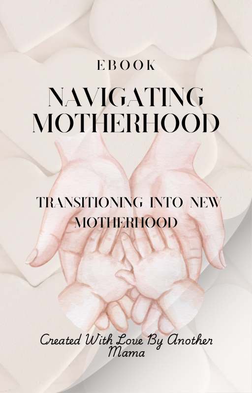 Navigating Motherhood: How to Transition into New Motherhood