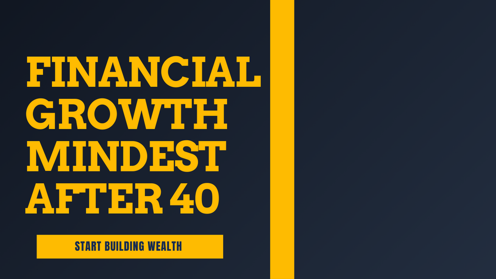 Financial Growth Mindset after 40