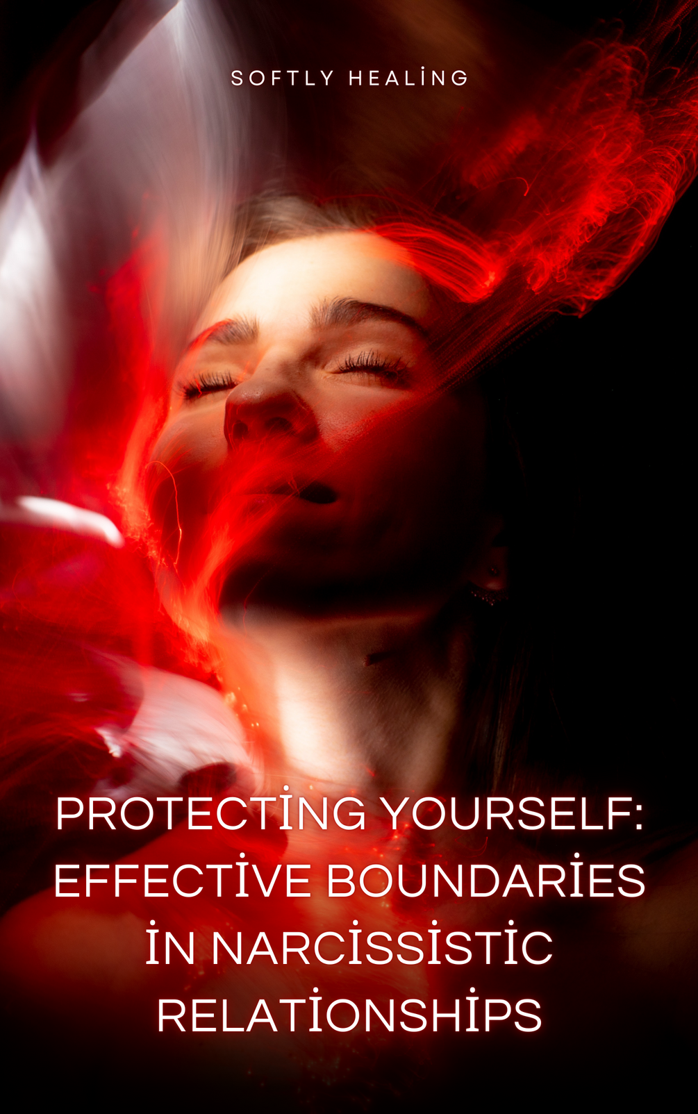 Protecting Yourself: Effective Boundaries in Narcissistic Relationships