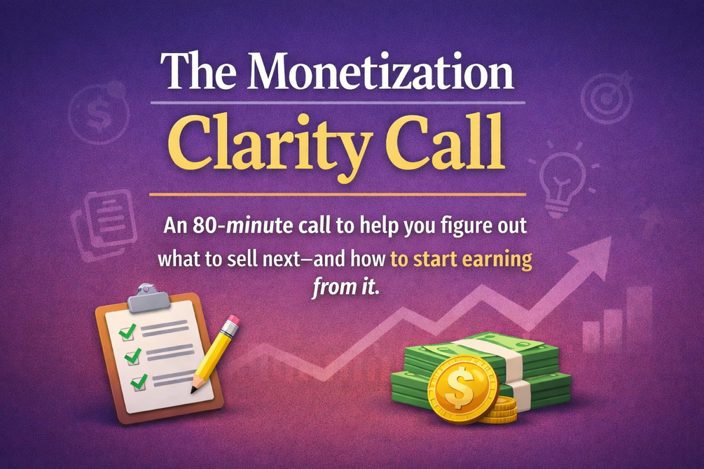 The Monetization Clarity Call- An 90-minute call to help you figure out ...