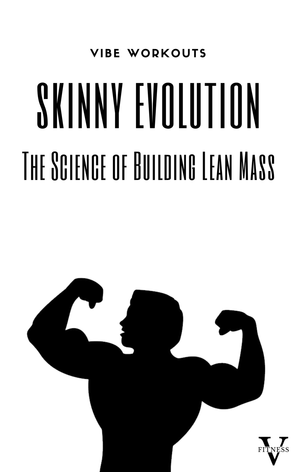 Skinny Evolution - The Science of Building Lean Mass