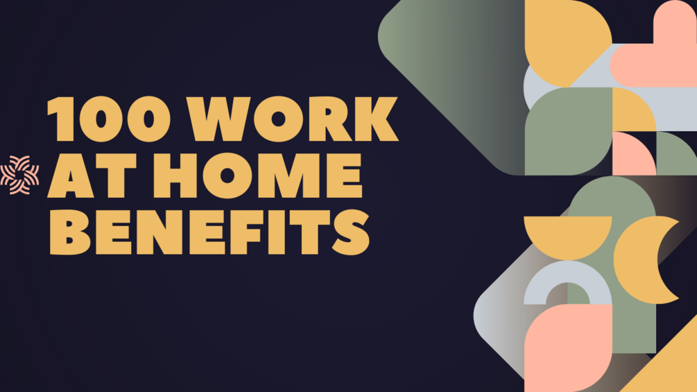 100 work at home benefits