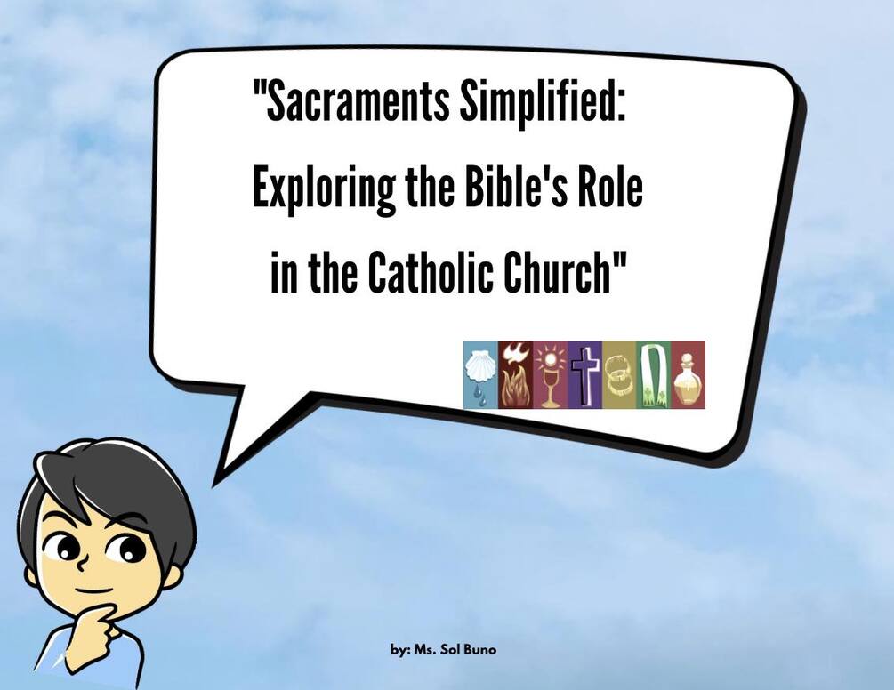 THE SACRAMENTS SIMPLIFIED: EXPLORING THE BIBLE'S ROLE IN THE CATHOLIC ...