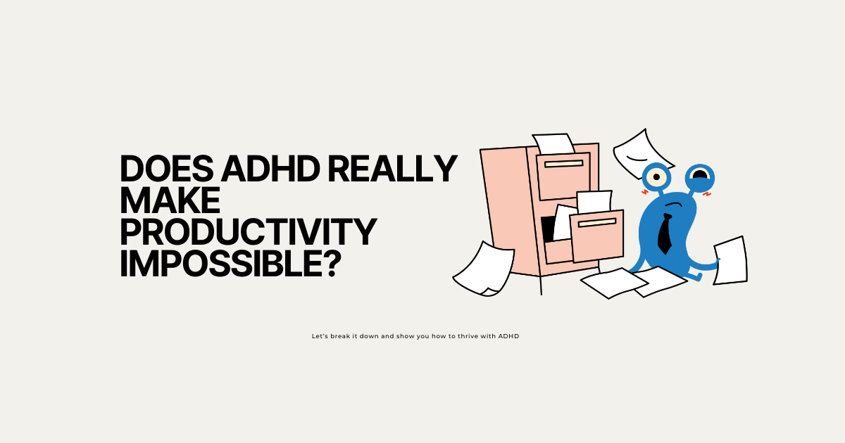 The Myth That ADHD Prevents Productivity—and How to Bust It - Smart Notion