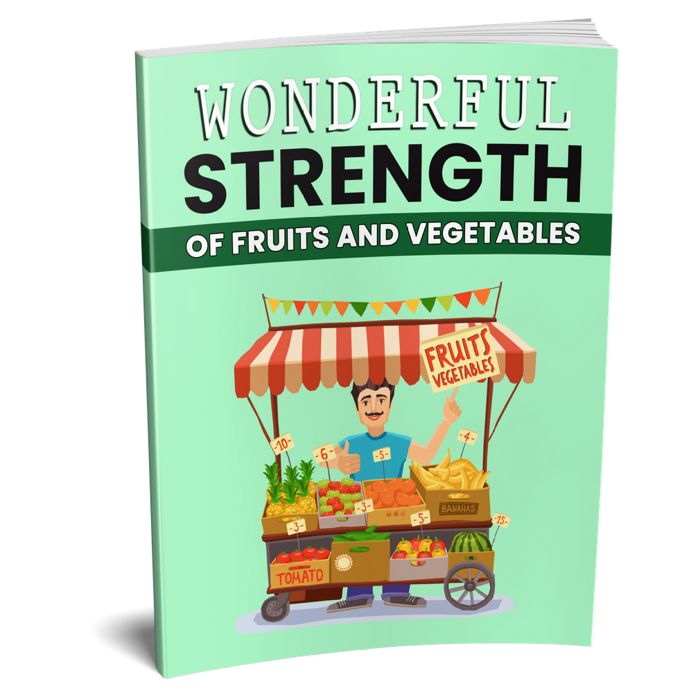 Wonderful Strength of Fruit and Vegetables