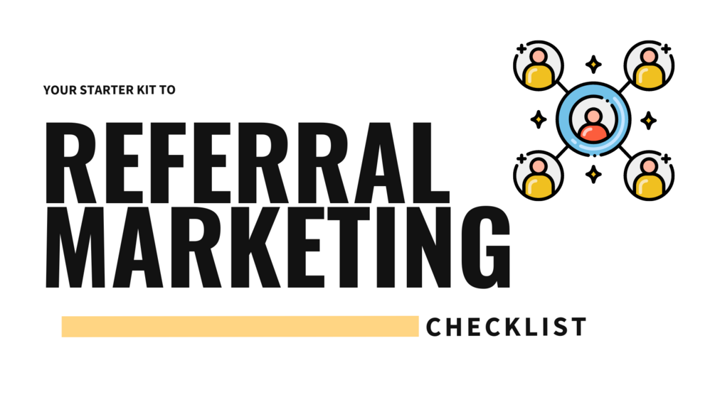 Your Starter Kit to Referral Marketing: The Essential Checklist