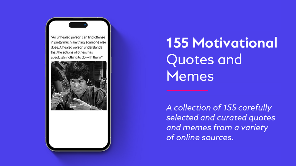 155 Curated Motivational Quotes and Memes (PDF for Mobile)