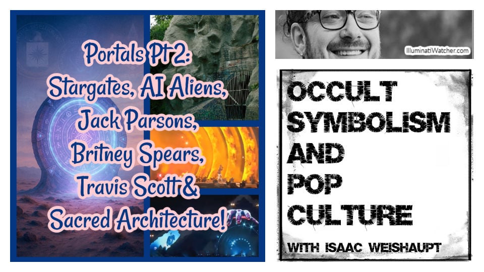 Portals Pt 2: Stargates, AI Aliens, Jack Parsons, Britney Spears ...