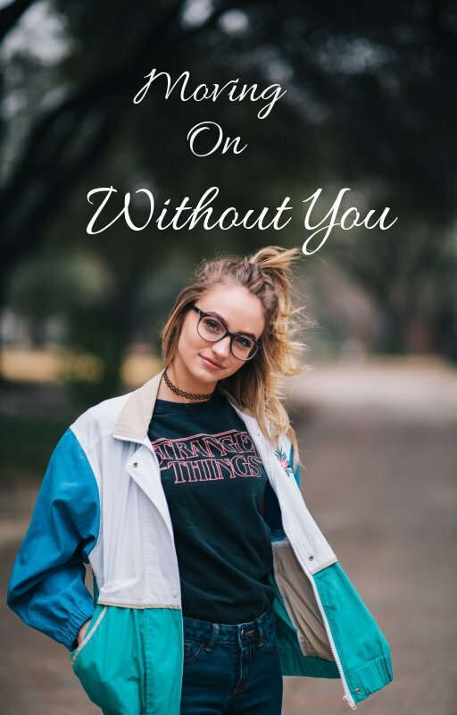 Moving on without you