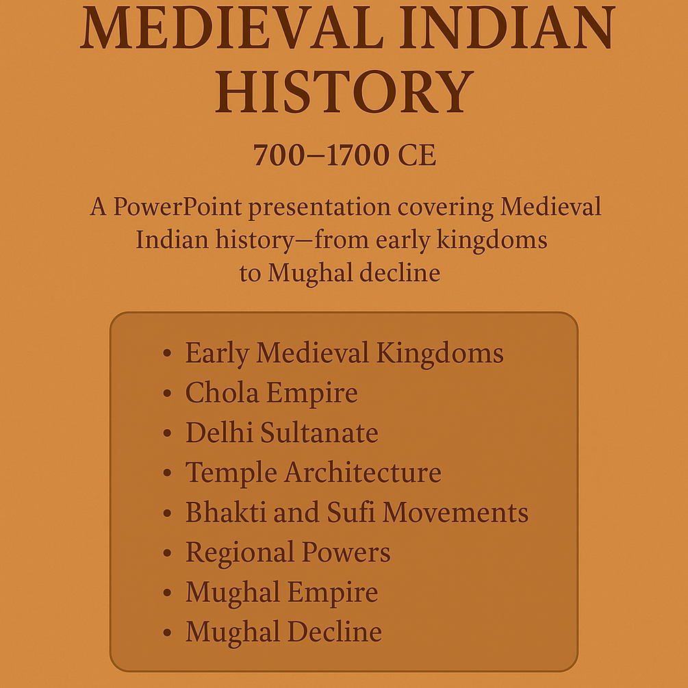 Medieval Indian History PPT – UPSC & Academic Resource (700–1700 CE)