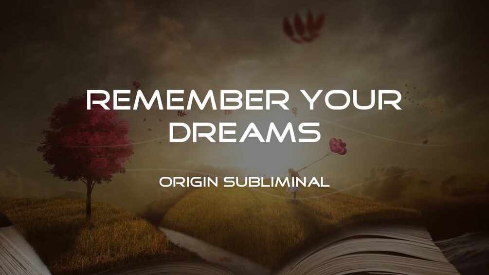 Remember Your Dreams - Origin Subliminal