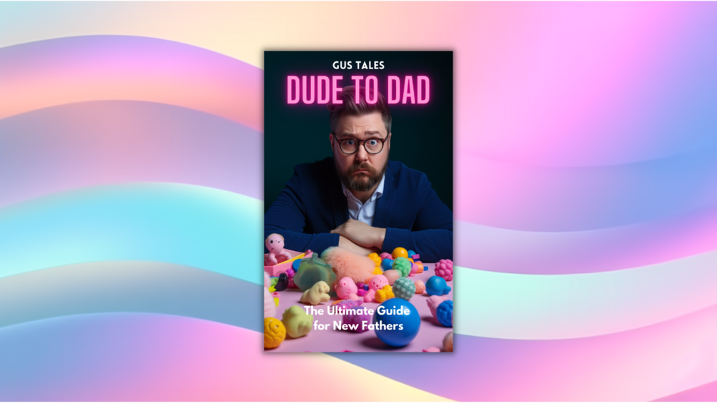 🎉👶 Dude to Dad: The Ultimate Guide for New Fathers 🎢🤯