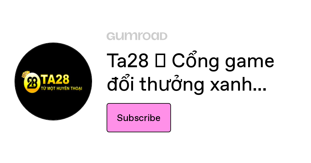 Ta28 ⭐️ Cổng game đổi thưởng xanh chính hàng đầu VN