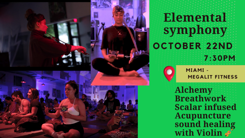 Oct 22nd Elemental Symphony: A breath and Scalar Plasma event with ...