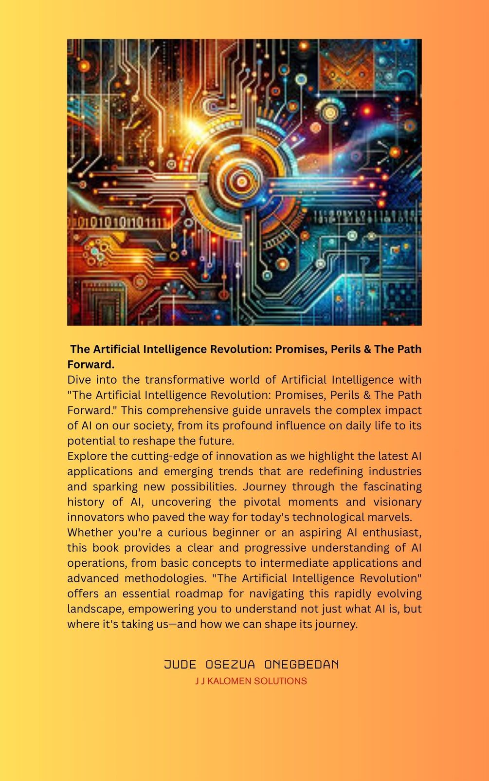 THE ARTIFICIAL INTELLIGENCE REVOLUTION: PROMISES, PERILS & THE PATH FORWARD