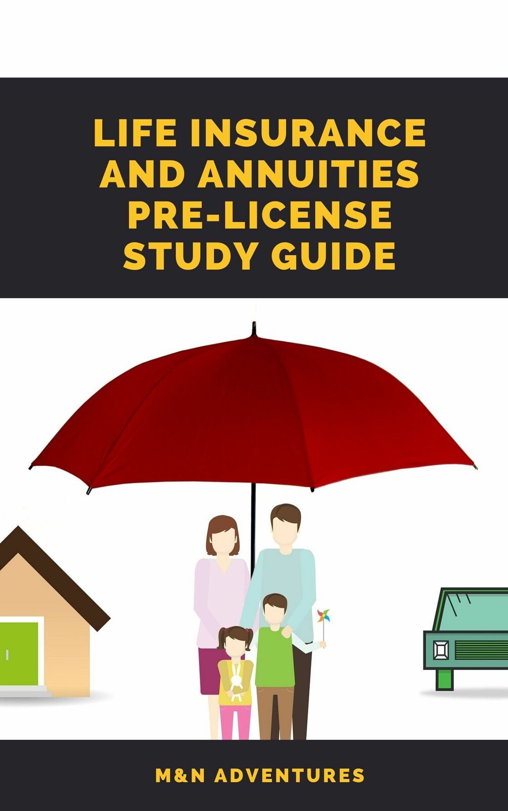 Life Insurance and Annuities Pre-License Study Guide
