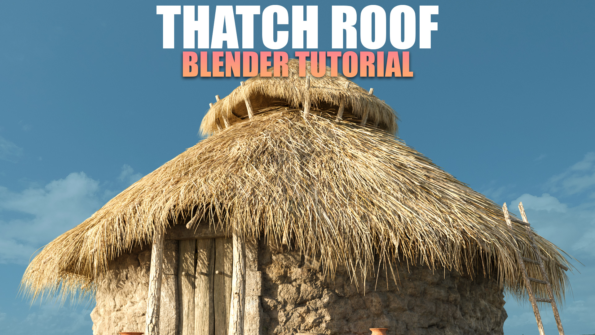 New Tutorial-Easily Create a Thatched Roof in Blender - Chuck_CG