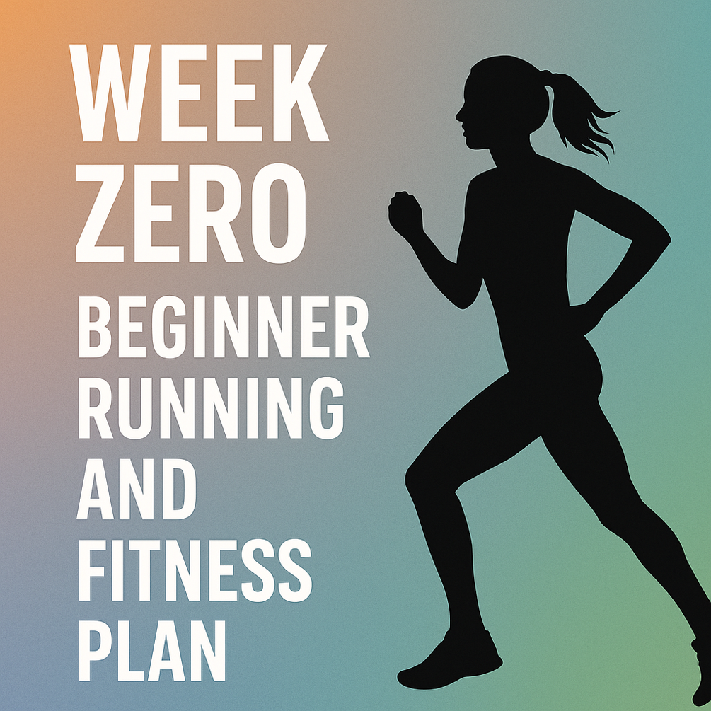 Week Zero - Beginner Running and Fitness Plan