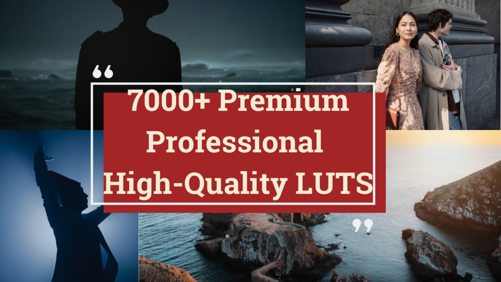 Upgrade Your Editing Game with the Ultimate LUT Collection - 7,000 ...