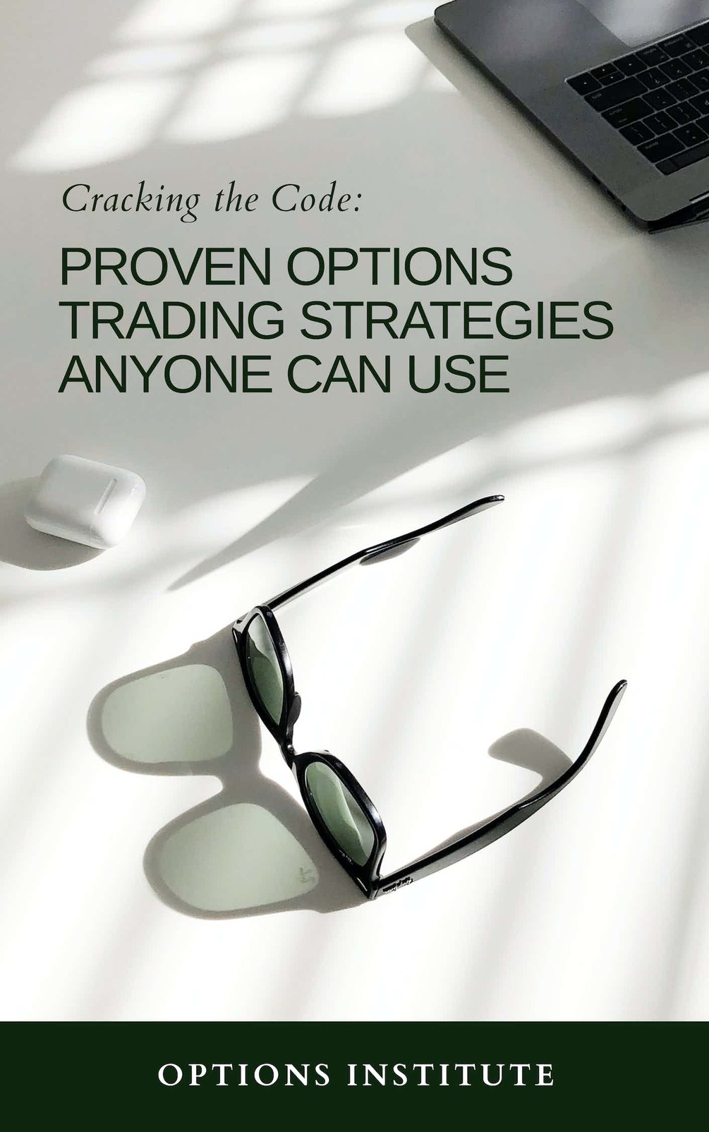 Cracking the Code: Proven Profitable Options Trading Strategies Anyone Can Use STEP BY STEP