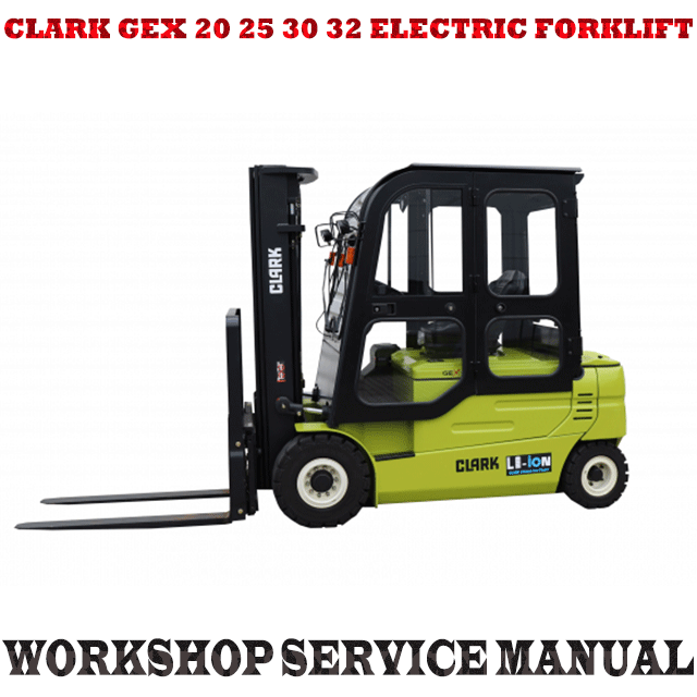 CLARK GEX 20 25 30 32 ELECTRIC FORKLIFT WORKSHOP SERVICE REPAIR MANUAL ...