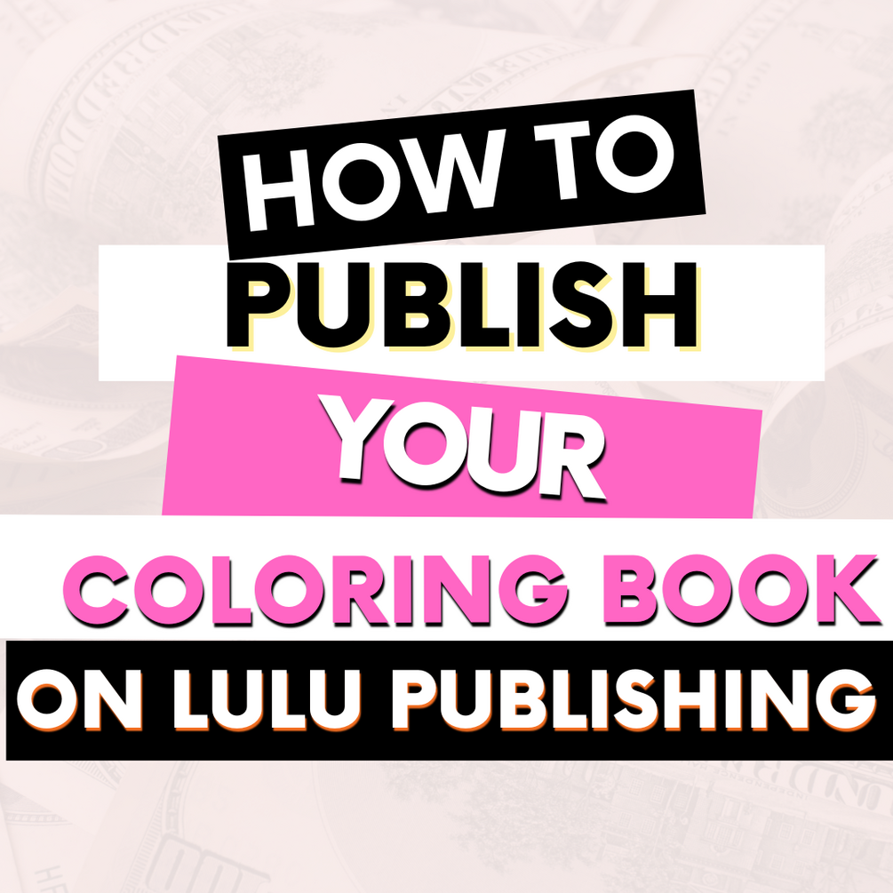 How to Publish Your Coloring Book on Lulu Publishing Video Tutorial