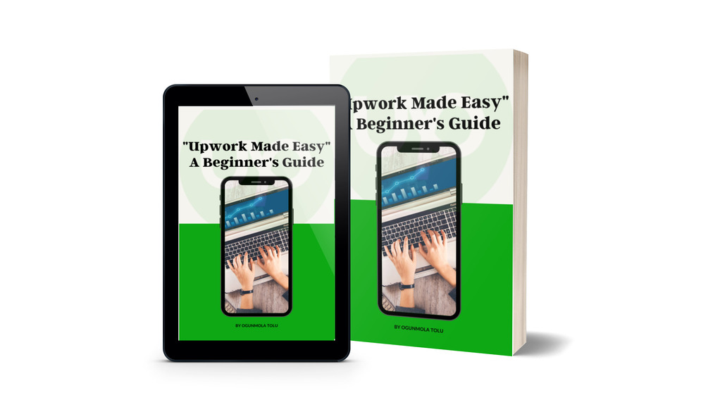 Upwork Made Easy- A Beginner's Guide
