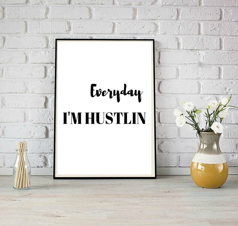 Everyday im hustlin' print, motivational typography poster, printable ...