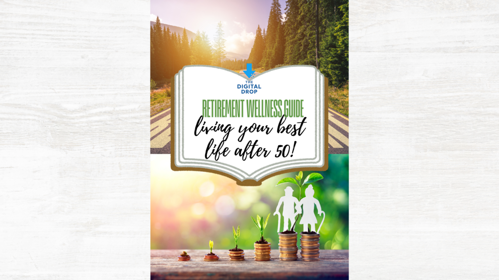 Retirement Wellness Guide: Living your best life after 50