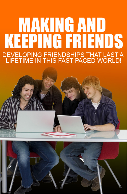 Making And Keeping Friends