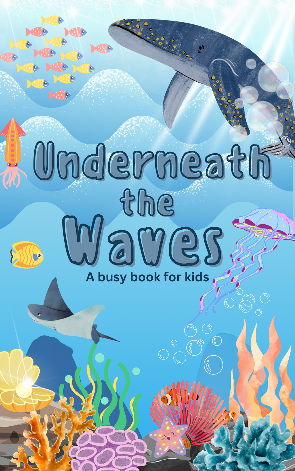 Underneath the Waves. A Busy book for Kids