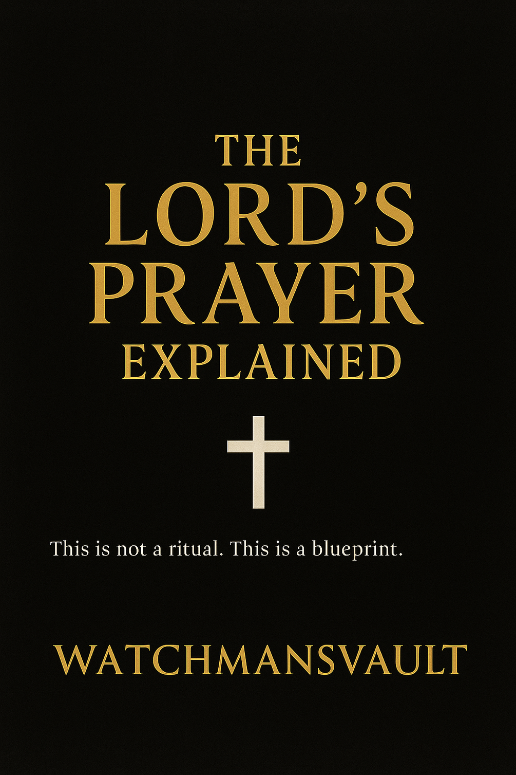 The Lord's Prayer Explained