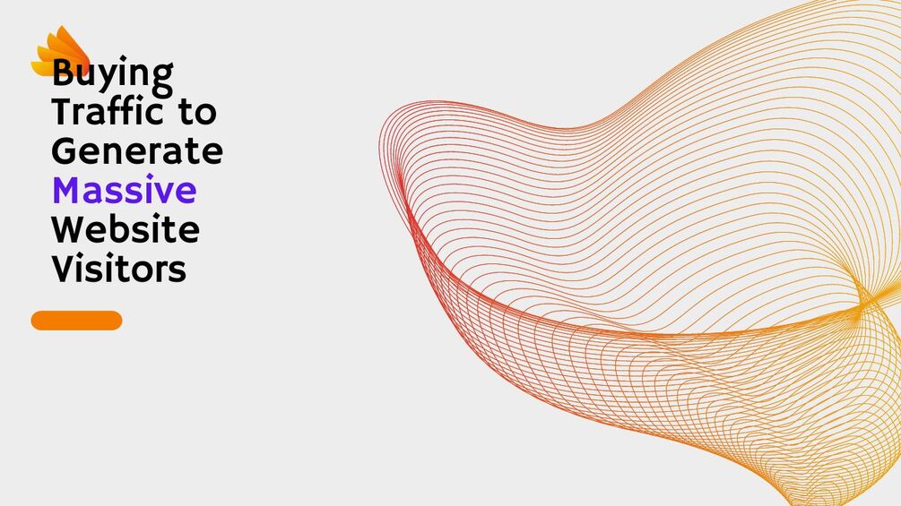 Buying Traffic to Generate Massive Website Visitors