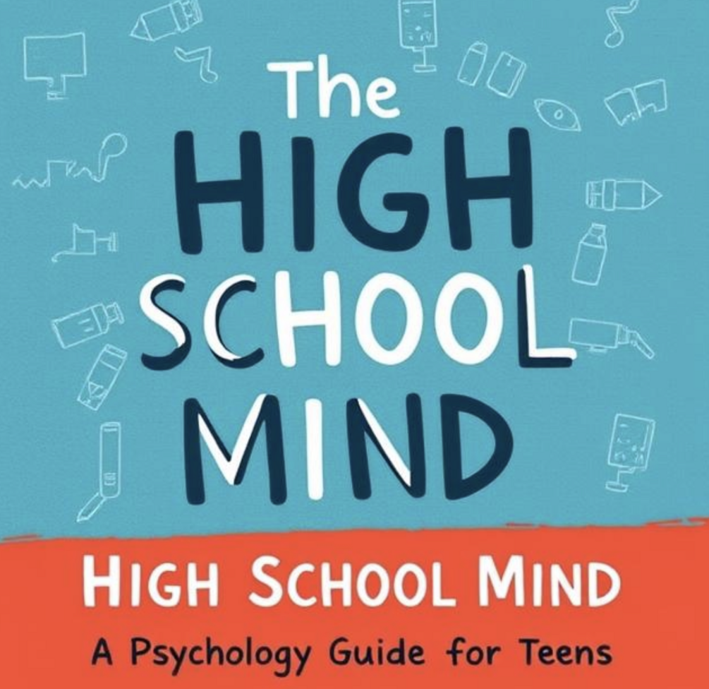The High School Mind: A Psychology Guide for Teens
