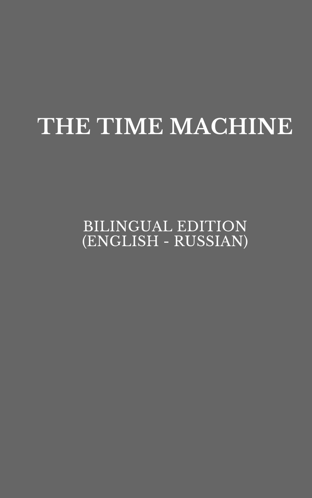The Time Machine: Bilingual Edition (English – Russian) by Herbert ...