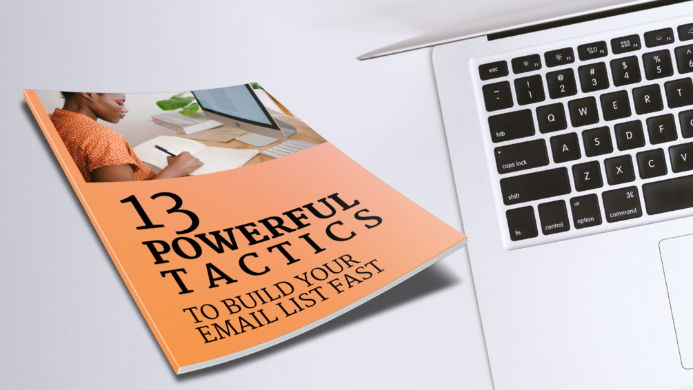13 Powerful Tactics To Build Your Email List Fast