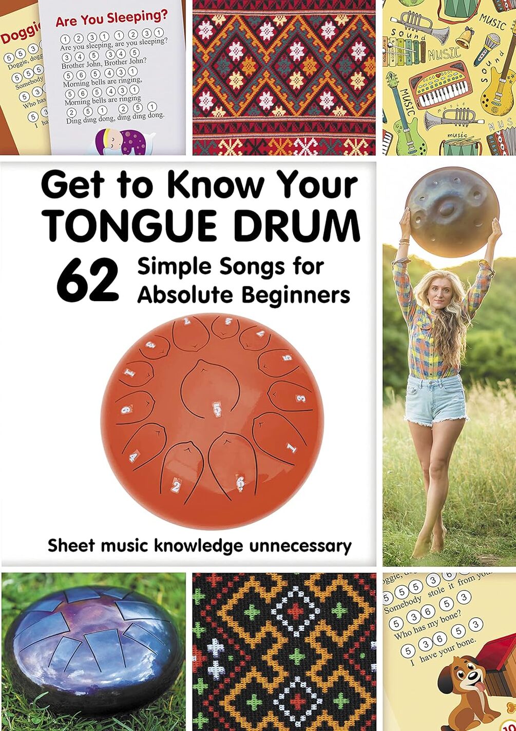 Get to Know Your Tongue Drum. 62 Simple Songs for Absolute Beginners: Sheet music knowledge ...