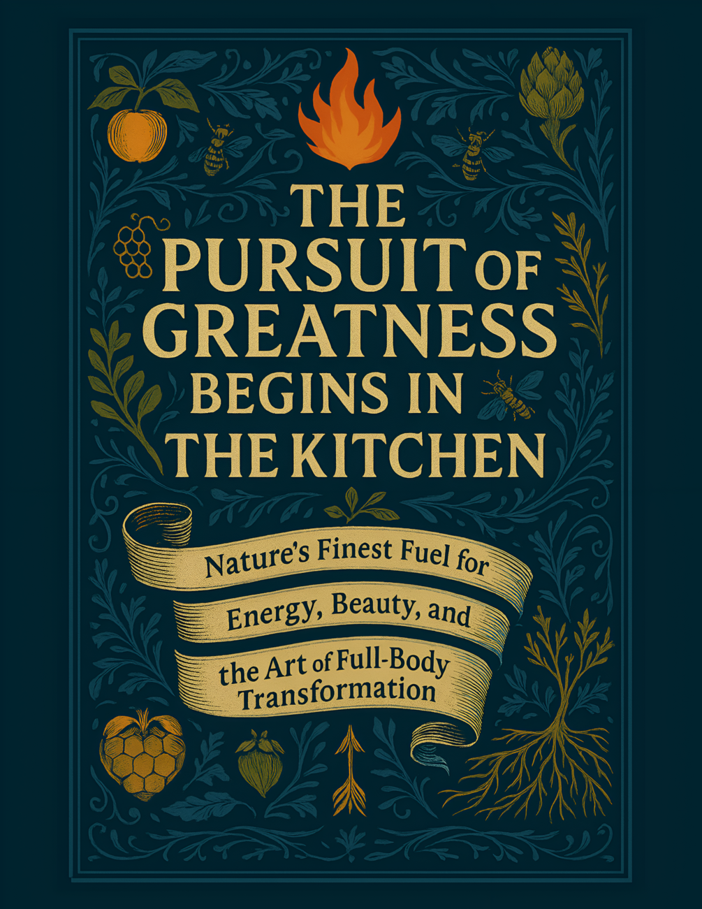 The Pursuit of Greatness Begins in the Kitchen (Nature's Finest Fuel ...