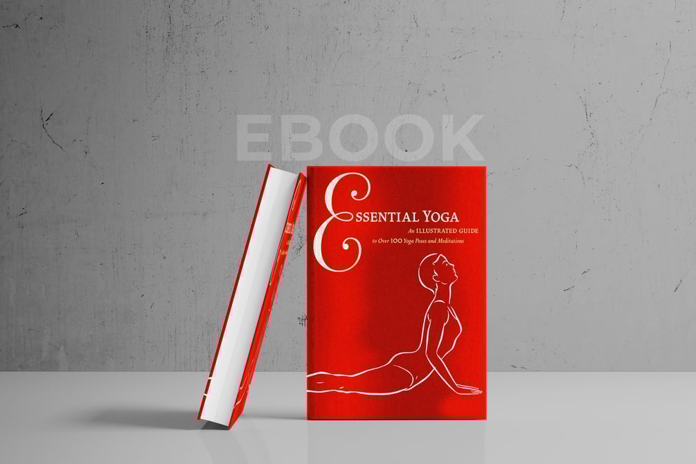 Essential Yoga An Illustrated Guide to Over 100 Yoga Poses and ...