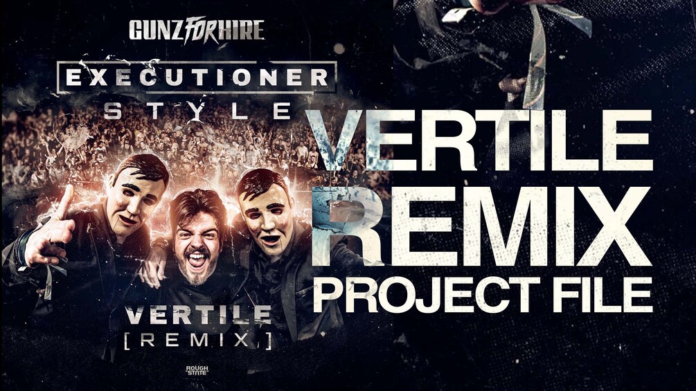 Gunz For Hire - Executioner Style (Vertile Remix) [PROJECT FILE]