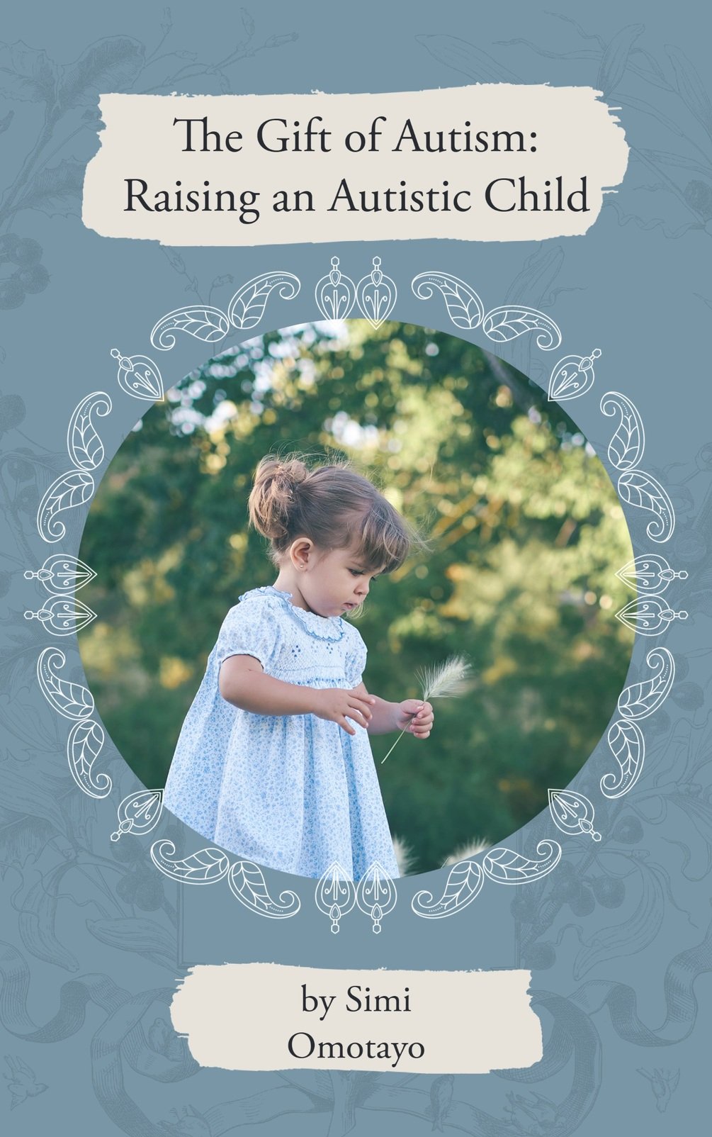 The Gift of Autism: Raising an Autistic Child