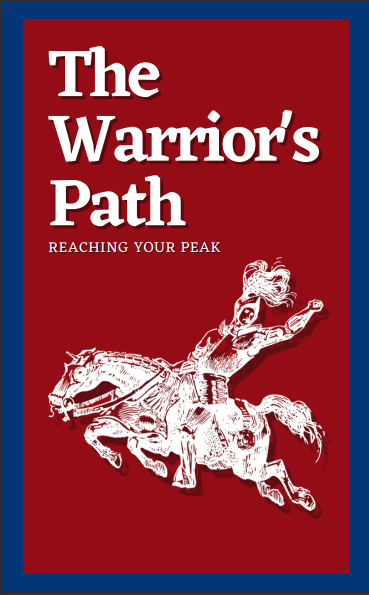 The Warriors Path REACHING YOUR PEAK