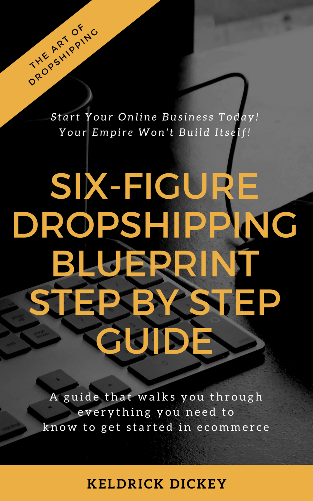 Six-Figure Dropshipping Blueprint Step by Step Guide