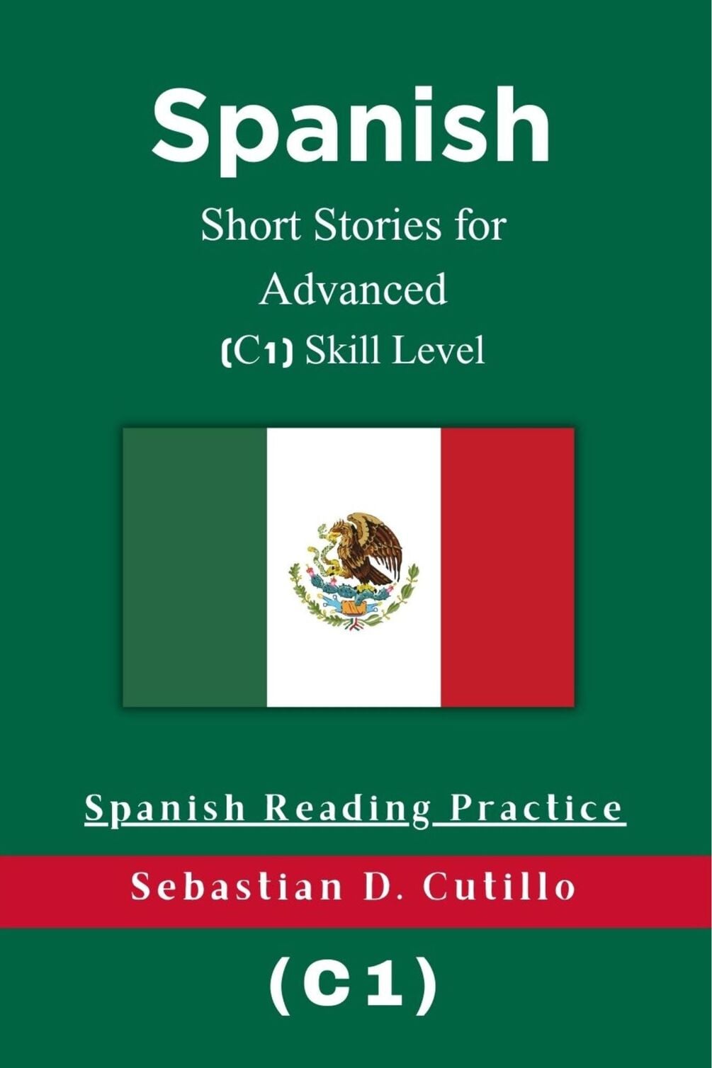 Spanish Short Stories for Advanced (C1) Skill Level Spanish Reading ...